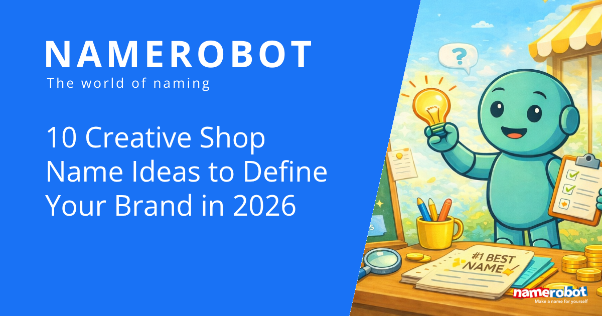 10 Creative Shop Name Ideas to Define Your Brand in 2026 - NameRobot