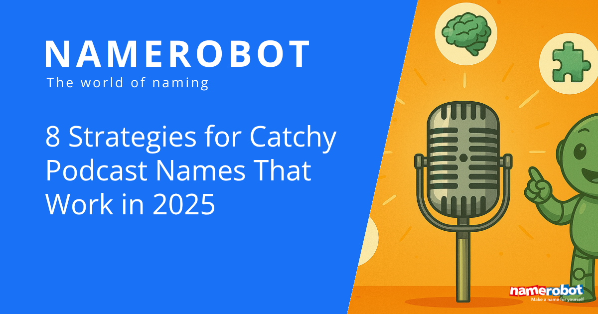8 Strategies for Catchy Podcast Names That Work in 2025 - NameRobot