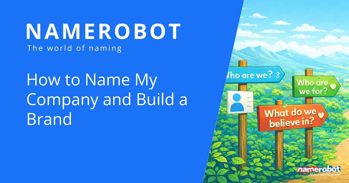 Naming Your Company? Start With This Before You Pick a Name
